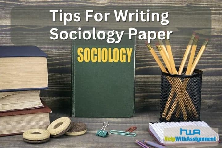 How to Write a Sociology Paper: Study Guide - Assignment Help | Help ...