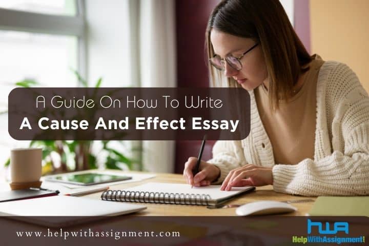 How To Write A Cause And Effect Essay? - Assignment Help | Help with Assignment