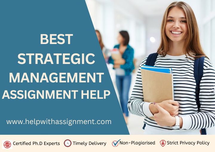 Strategic Management Assignment Help - Assignment Help | Help with Assignment