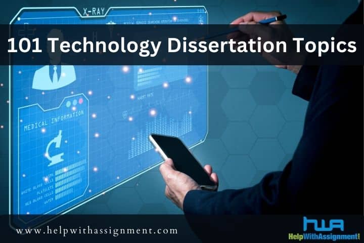 101 Trending Technology Dissertation Topics - Help With Assignment
